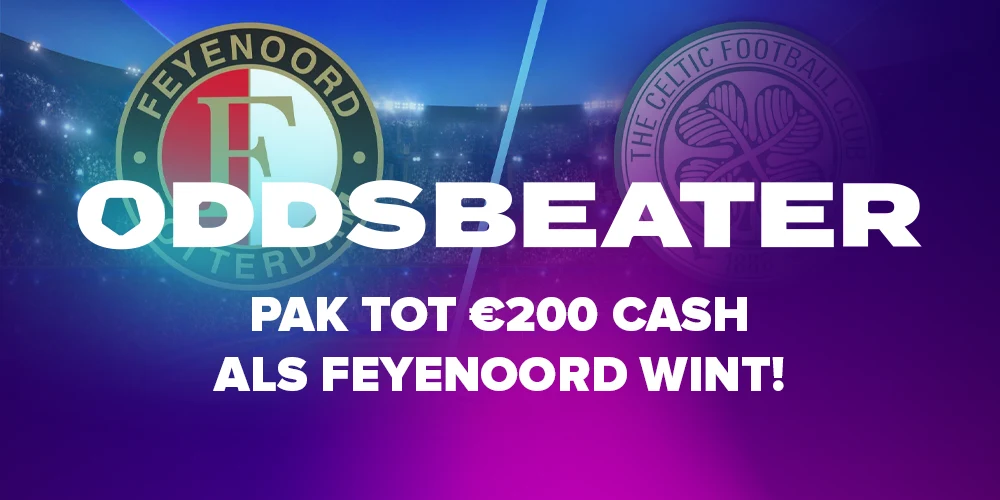 OddsBeater | Feyenoord-Celtic | Pak €200 cash
